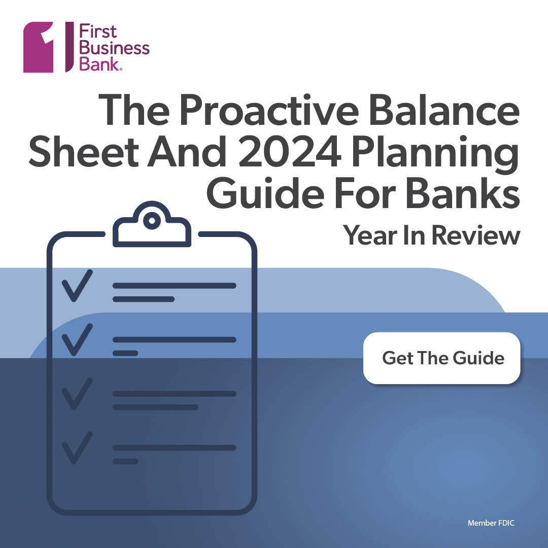 The Proactive Balance Sheet And 2024 Planning Guide - First Business Bank