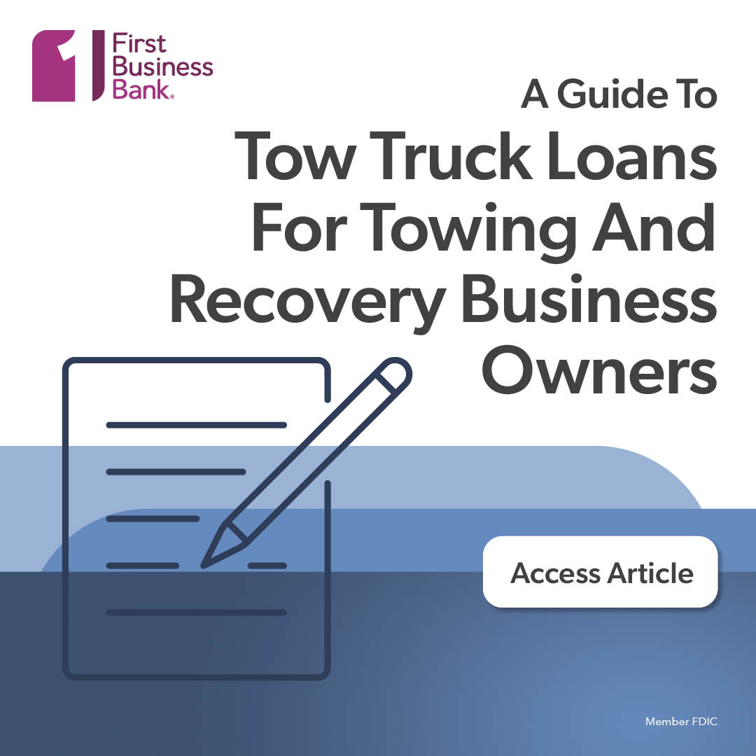 A Guide to Tow Truck Loans for Towing Businesses - First Business Bank