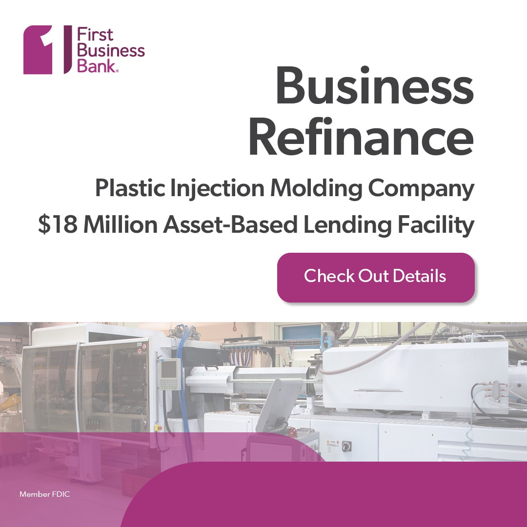 First Business Bank’s Asset-Based Lending Group Funds $18 Million Credit Facility - First ...