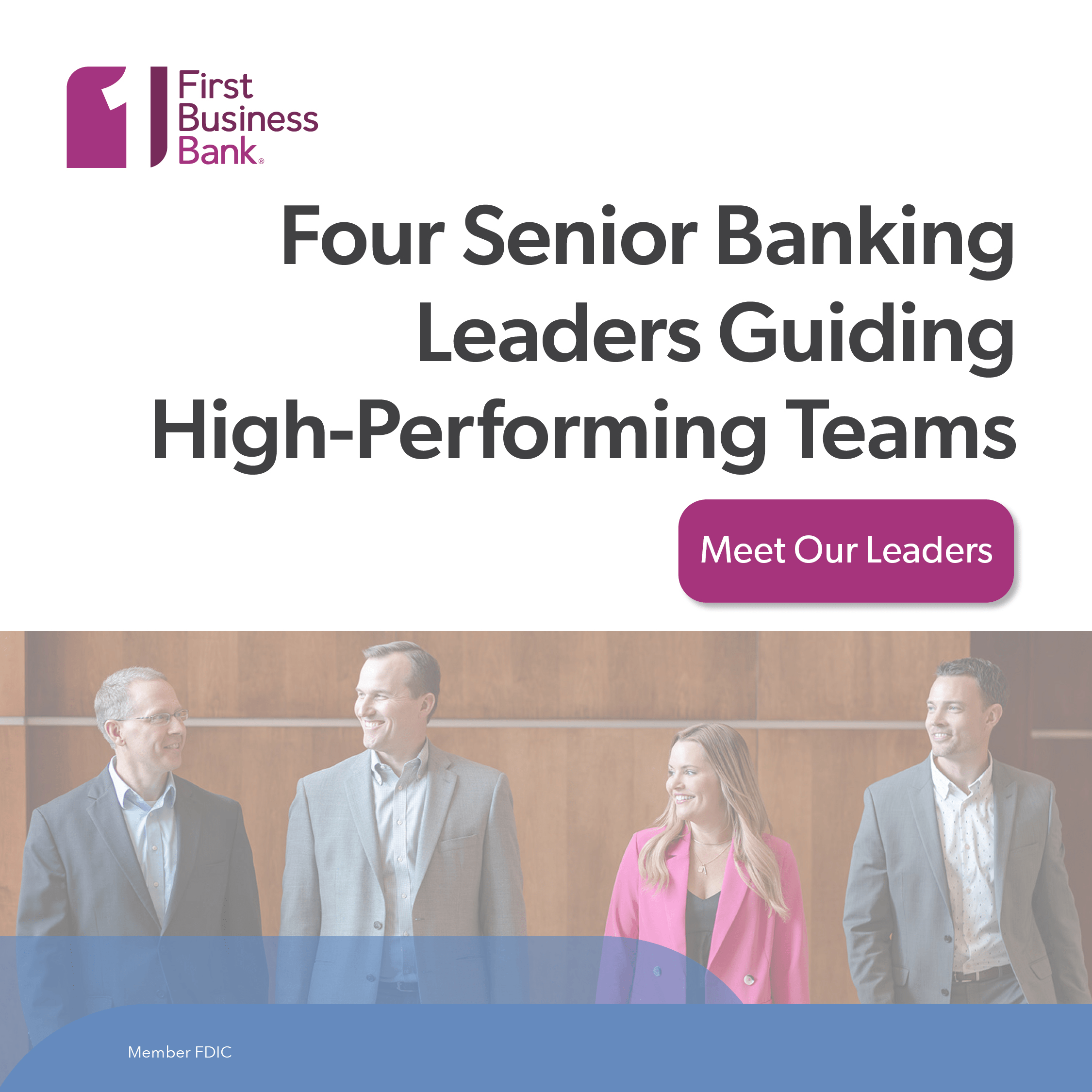 Four Senior Banking Leaders Guiding High-Performing Teams - First Business Bank