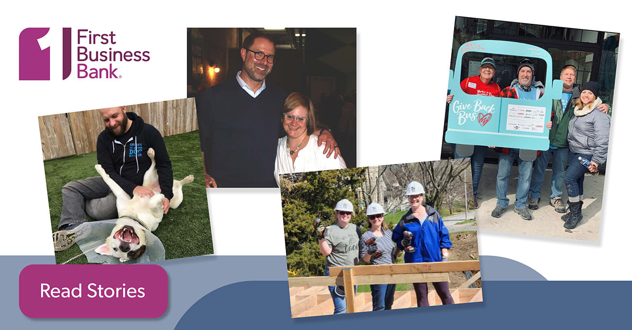 First Business Bank Empowers Employees to Give Back to Their Communities - First Business Bank