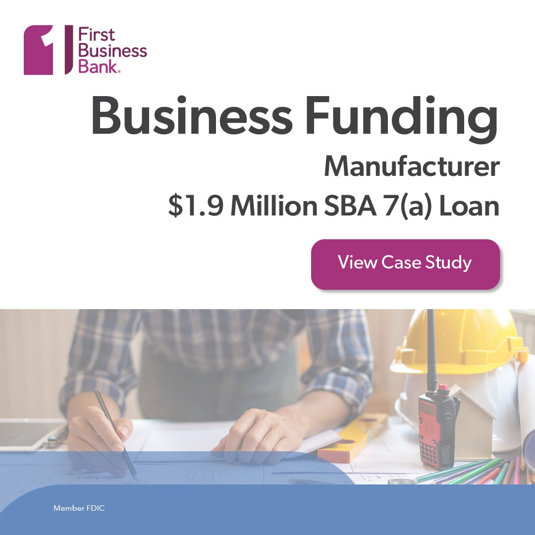 Manufacturing Company Builds Equity By Buying Building With SBA 7(a) Loan - First Business Bank