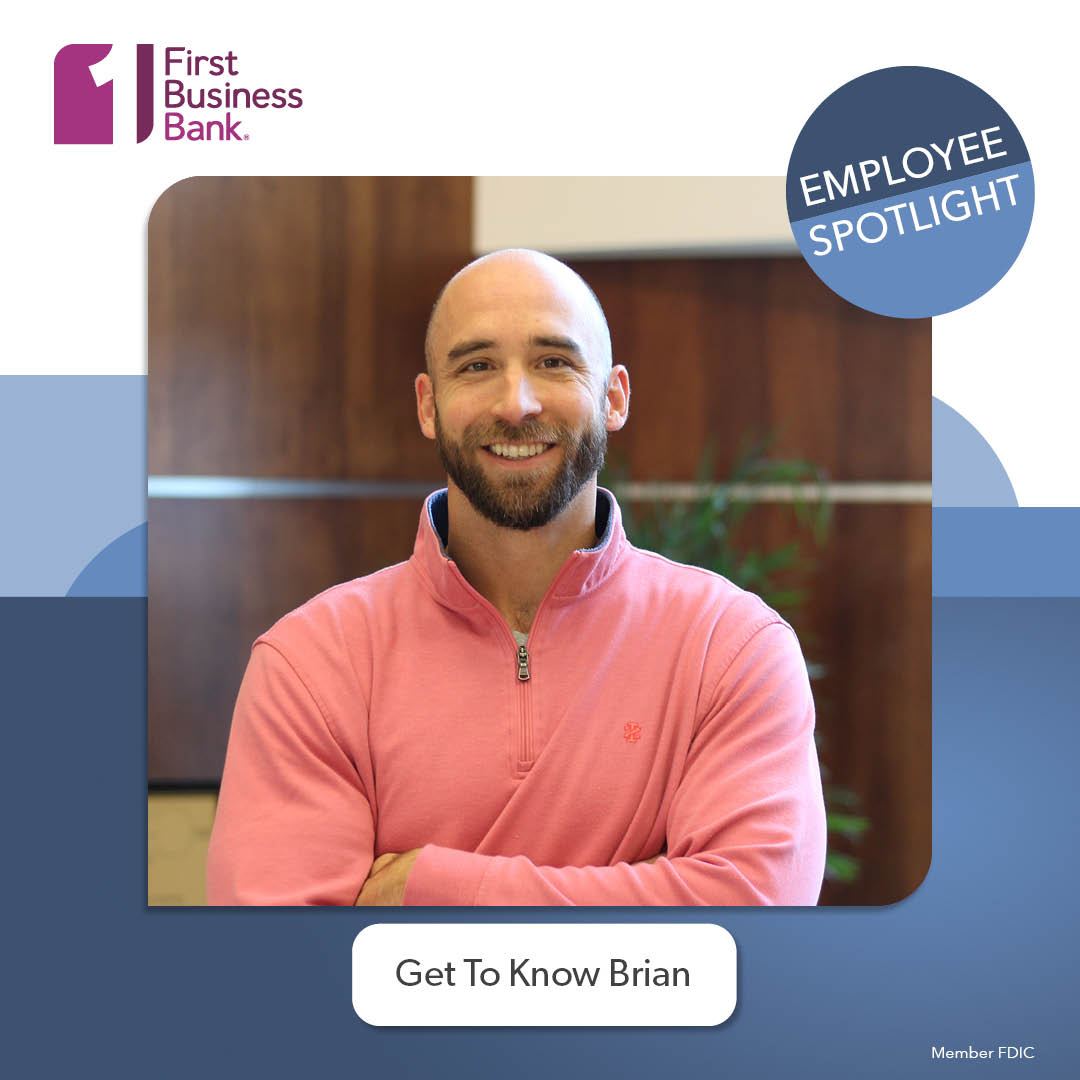 Brian Spielmann: Pursuing The Path to CFO - First Business Bank