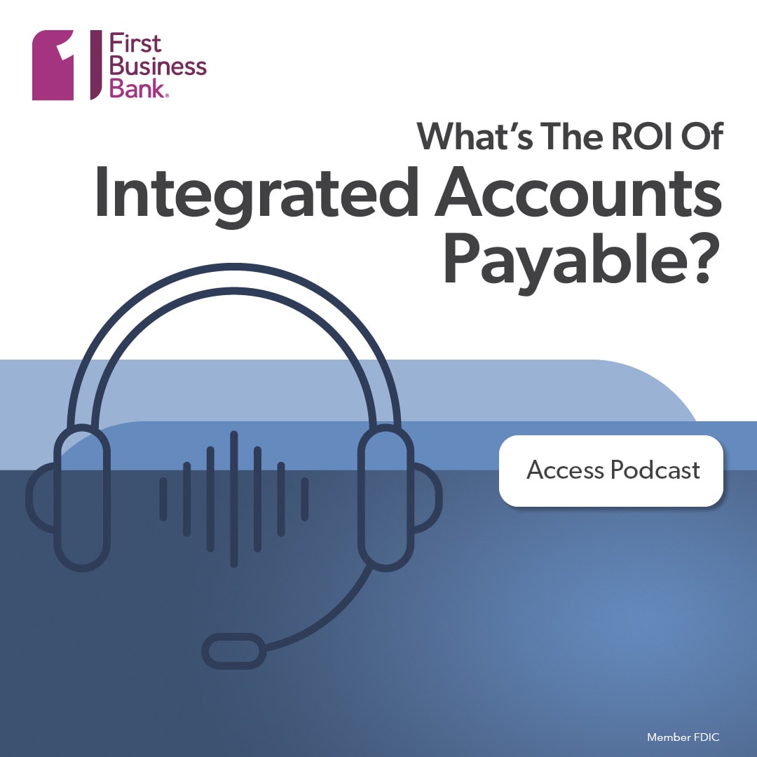 What’s the ROI of Integrated Accounts Payable? - First Business Bank