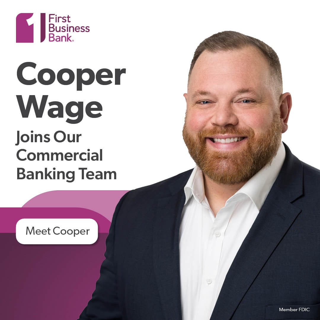 Cooper Wage Joins First Business Bank Vice President – Commercial Banking - First Business Bank